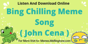 John Cena Bing Chilling Meme Song Download with image