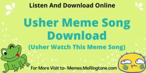 Usher Meme Song Download Free | Play User Watch This Meme